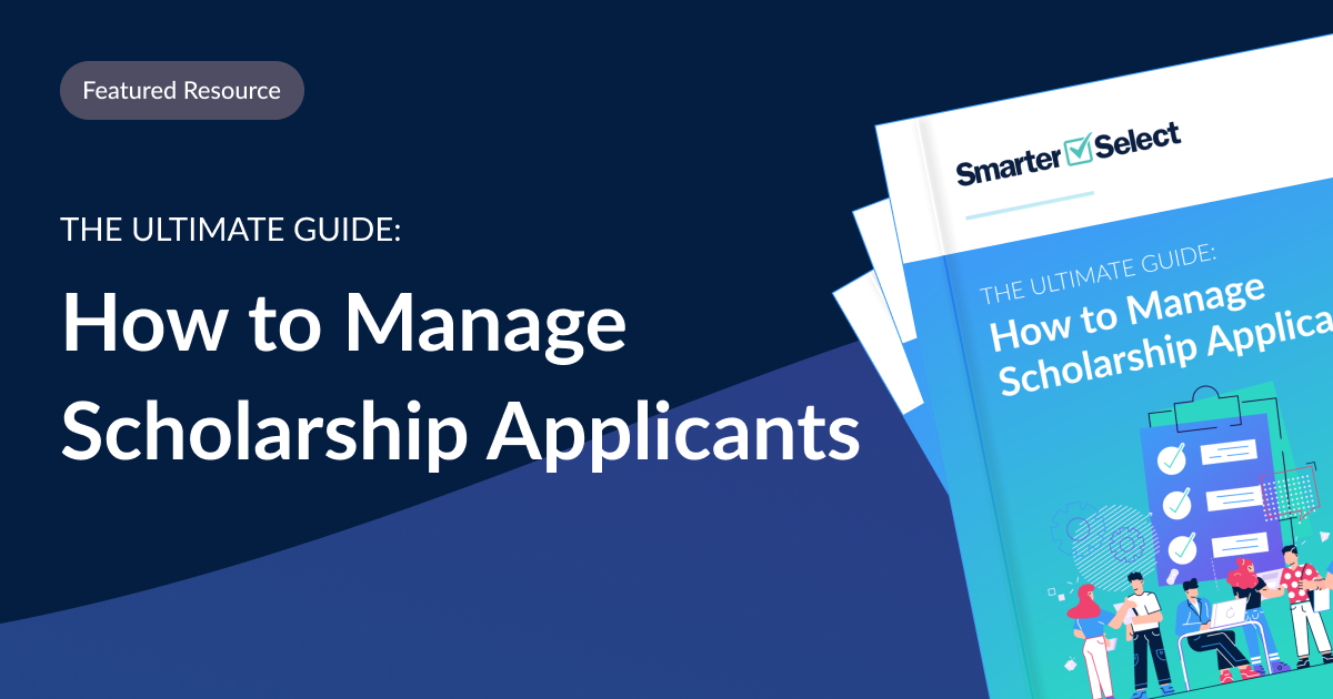 How to Manage Scholarship Applicants - The Ultimate Guide
